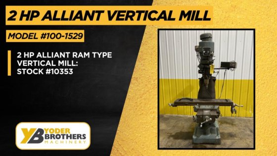 2 HP ALLIANT RAM TYPE VERTICAL MILL in Holland, OH, USA